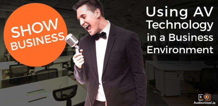 Show Business: Using AV Technology in a Business Environment