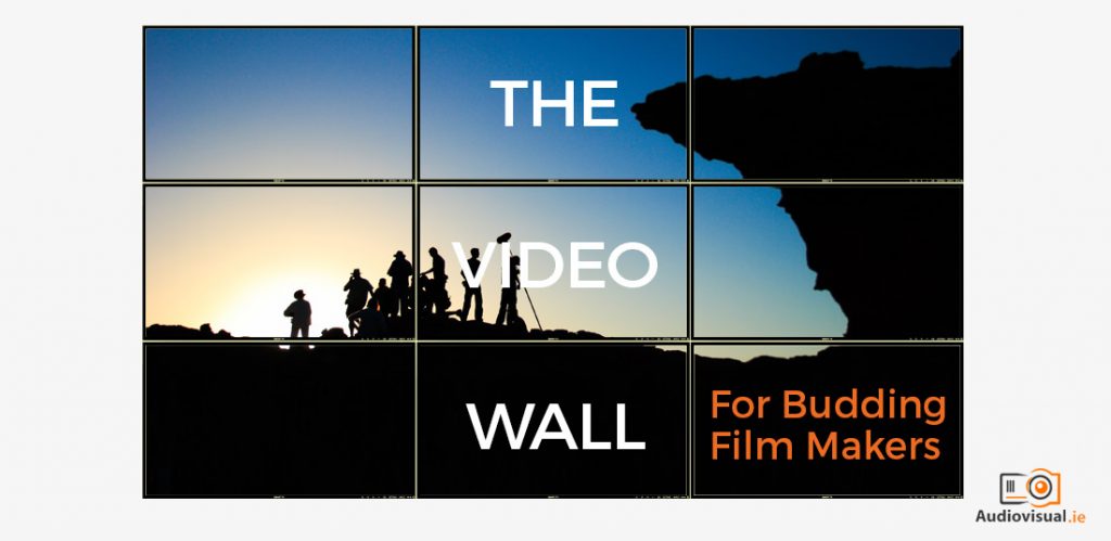 The Video Wall for Budding Film Makers | Audio Visual Dublin