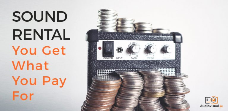 Sound Rental - You Get What You Pay For | Audio Visual Rental
