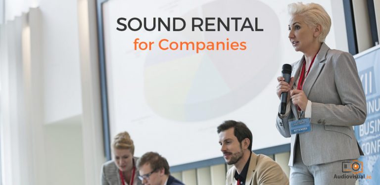 Sound Rental for Companies | Audio Visual Rental Ireland
