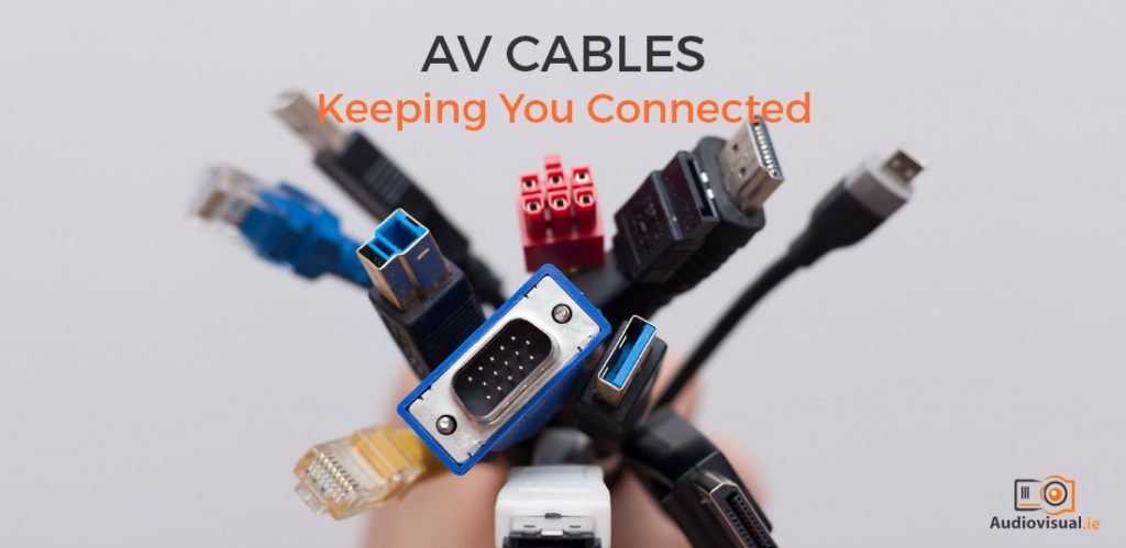 AV Cables - Keeping You Connected | Audio Visual Rental Ireland