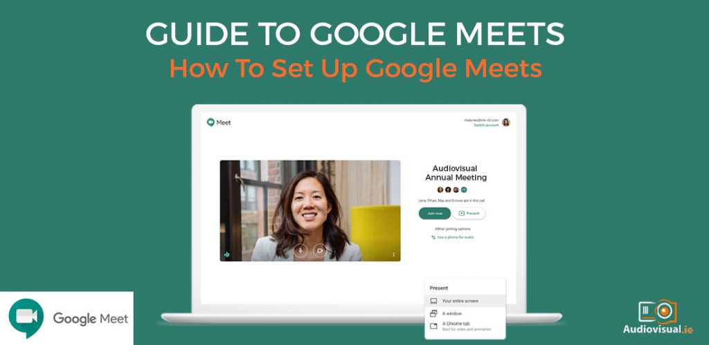 Guide to Google Meets - How To Set Up Google Meets | Audio Visual