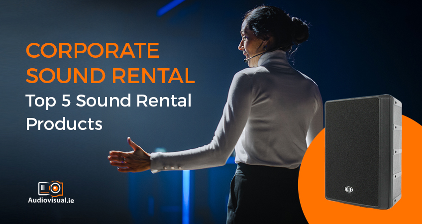 Corporate Sound Rental - Top 5 Sound Rental Products