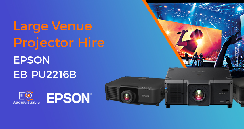 Large Venue Projector Hire - Epson EB-PU2216B | Audio Visual Ireland