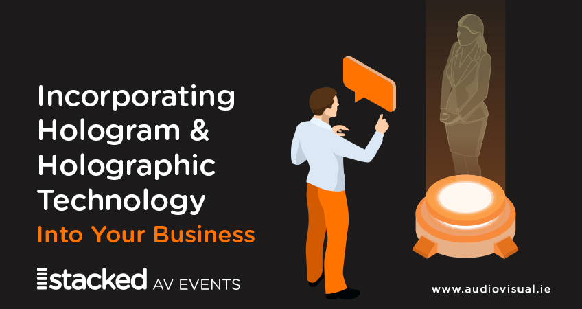 Incorporating Hologram and Holographic Tech Into Your Business